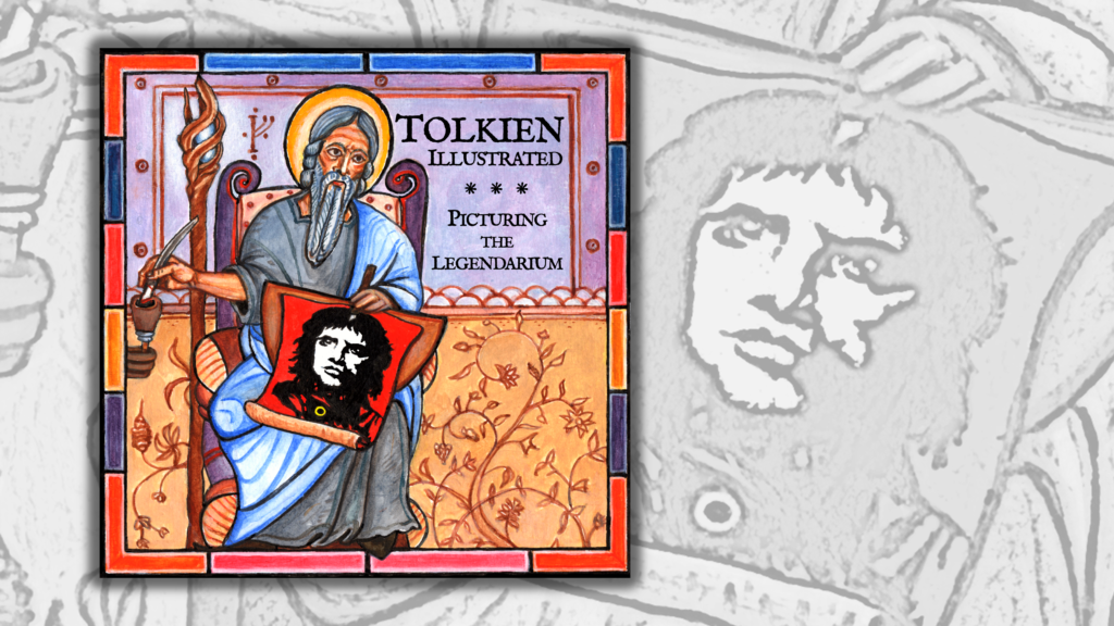 Tolkien Illustrated: Picturing the Legendarium - Signum University